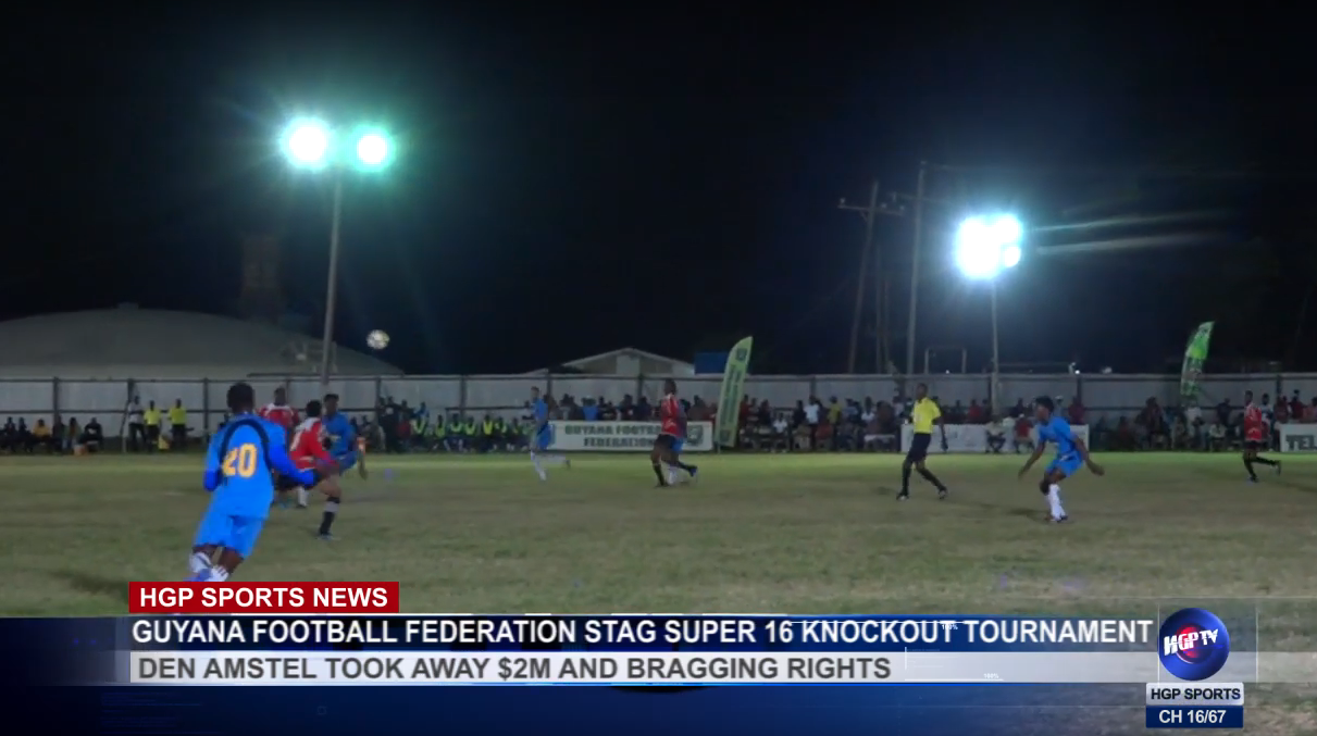GUYANA FOOTBALL FEDERATION STAG SUPER 16 KNOCKOUT TOURNAMENT - HGP TV ...