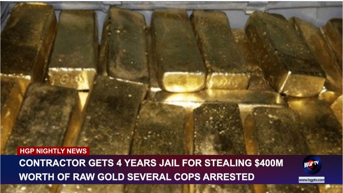 Contractor gets four years jail for stealing $400M worth of raw gold ...
