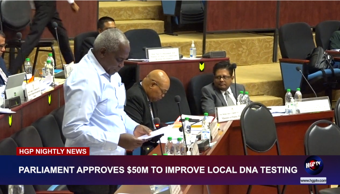 PARLIAMENT APPROVES $50M TO IMPROVE LOCAL DNA TESTING - HGPTV - Guyana ...