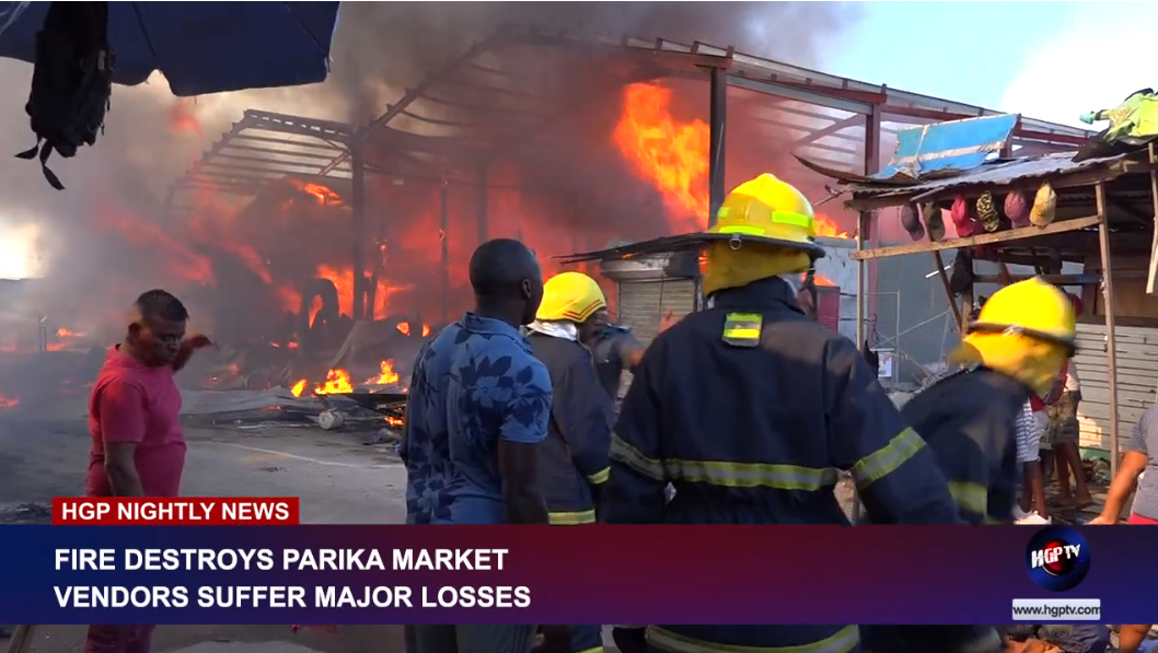 FIRE DESTROYS PARIKA MARKET – VENDORS SUFFER MAJORS LOSSES - HGPTV ...