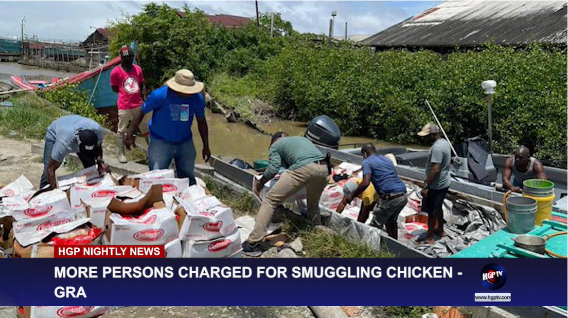 MORE PERSONS CHARGED FOR SMUGGLING CHICKEN – GRA - HGPTV - Guyana's ...