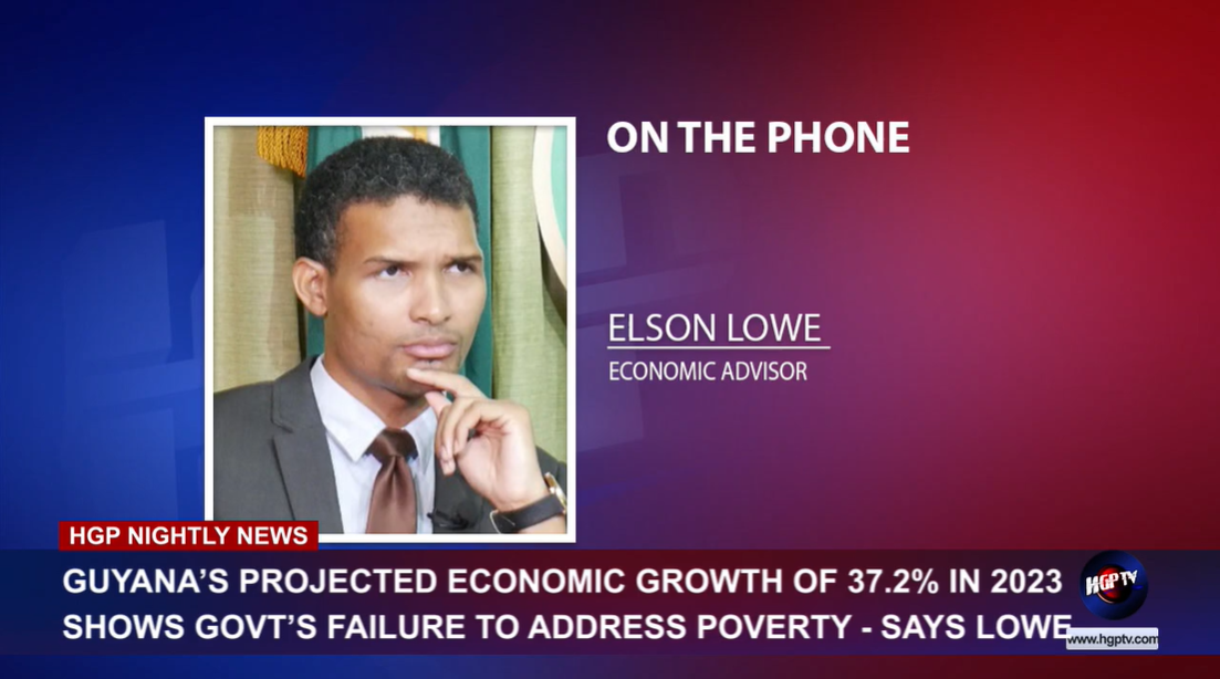 GUYANA’S PROJECTED ECONOMIC GROWTH OF 37.2% IN 2023 SHOWS THE GOVERNMENT’S FAILURE TO ADDRESS ...