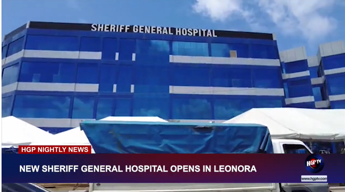 NEW SHERIFF GENERAL HOSPITAL OPENS IN LEONORA - HGPTV - Guyana's ...