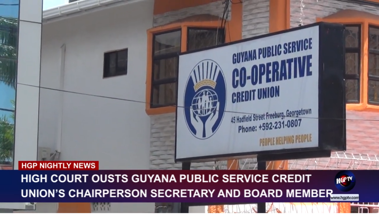 HIGH COURT OUSTS GUYANA PUBLIC SERVICE CREDIT UNION’S CHAIRPERSON ...