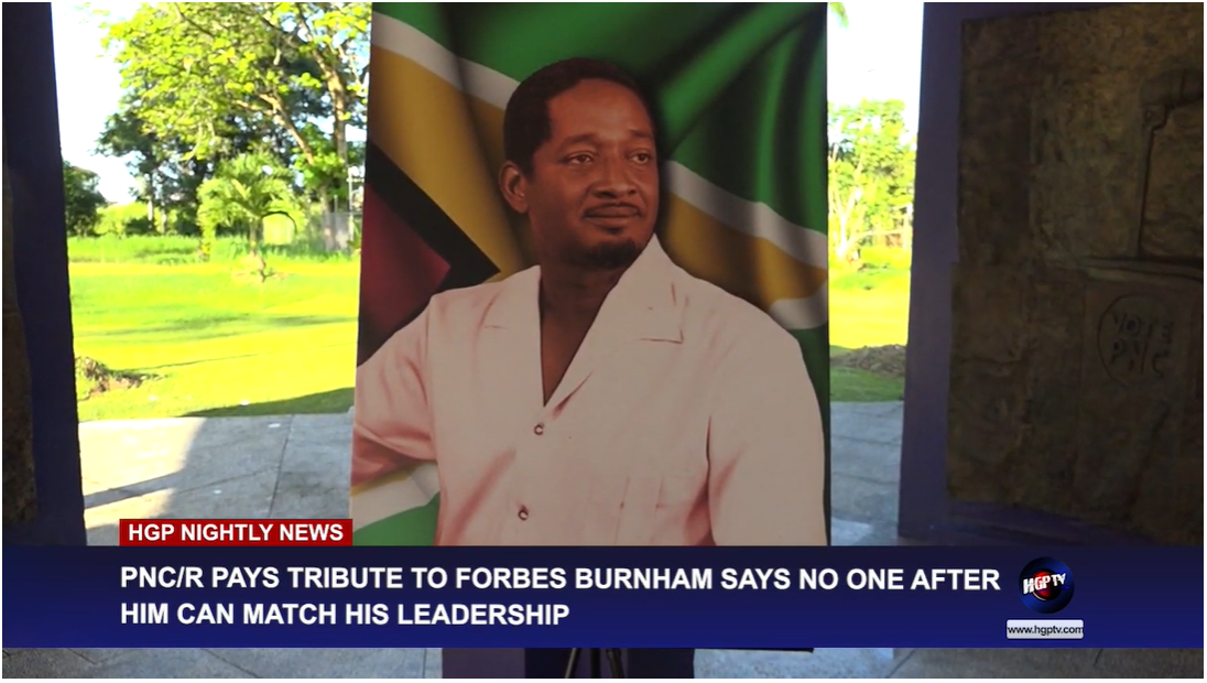 PNCR PAYS TRIBUTE TO FORBES BURNHAM SAYS NO ONE AFTER HIM CAN MATCH HIS ...