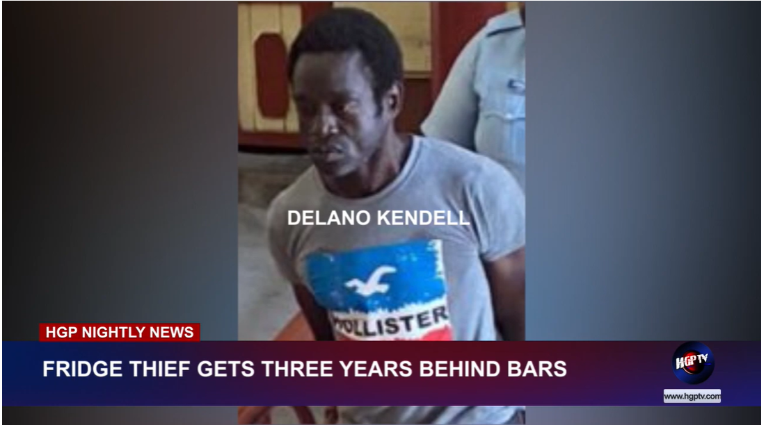 FRIDGE THIEF GETS THREE YEARS BEHIND BARS - HGPTV - Guyana's Nightly ...