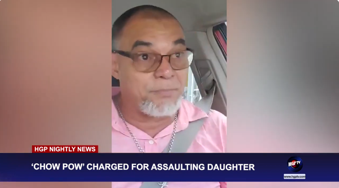 CHOW POW CHARGED FOR ASSAULTING DAUGHTER - HGPTV - Guyana's Nightly ...