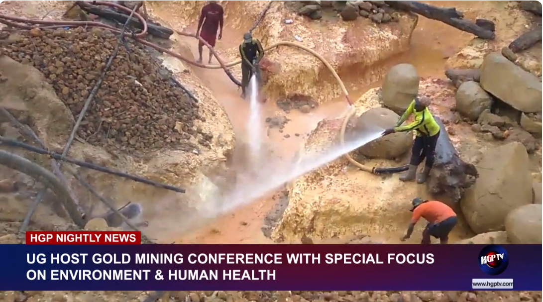 UG HOSTS GOLD MINING CONFERENCE WITH SPECIAL FOCUS ON ENVIRONMENT AND HUMAN HEALTH - HGPTV ...