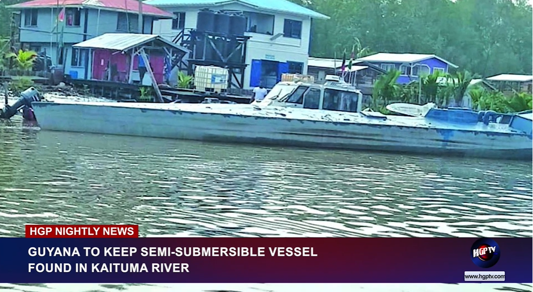 GUYANA TO KEEP SEMI-SUBMERSIBLE VESSEL FOUND IN KAITUMA RIVER - HGPTV ...